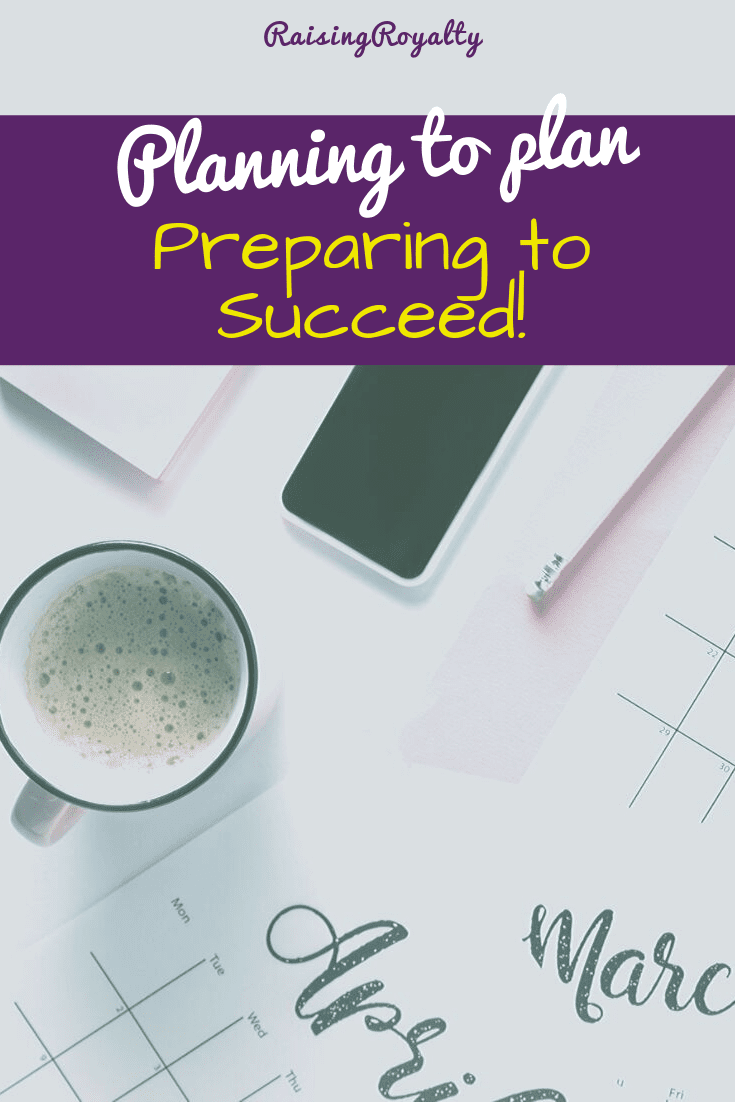 Planning and preparation to succeed - Raising Royalty