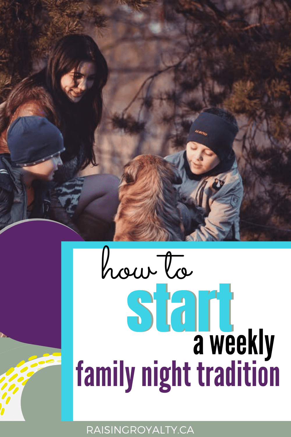 How to start a weekly family night tradition - Raising Royalty