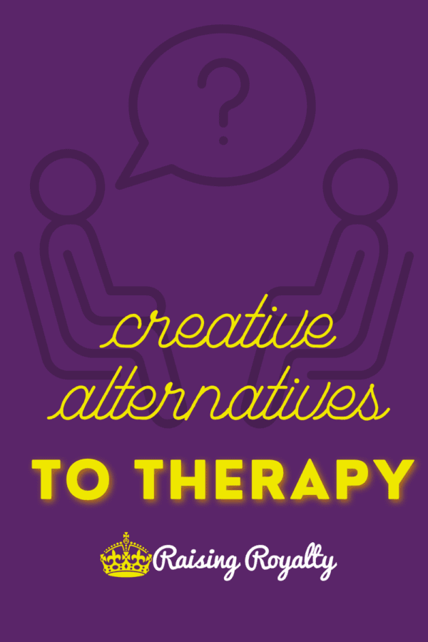 Creative Alternatives to Therapy - Raising Royalty